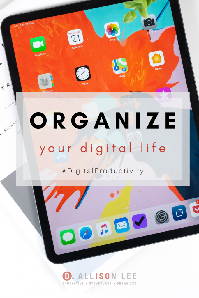 Digital Life in Disarray? Use These 6 Steps to Get Organized.